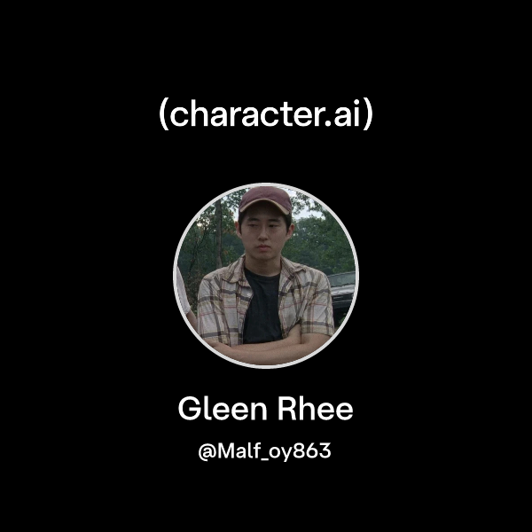 Chat with Gleen Rhee | character.ai | AI Chat, Reimagined–Your Words ...