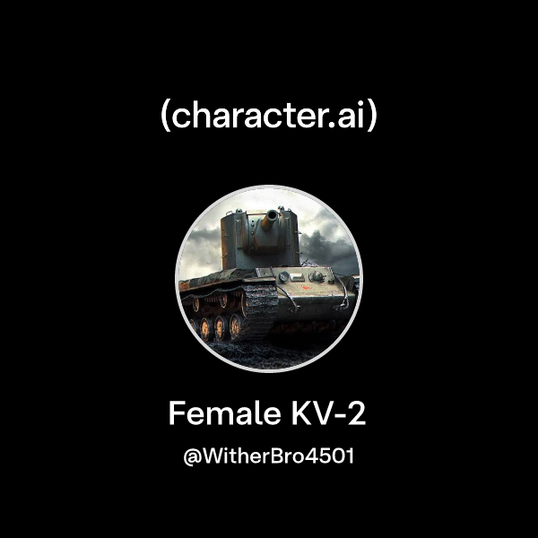 Chat with Female KV-2 | character.ai | Personalized AI for every moment ...