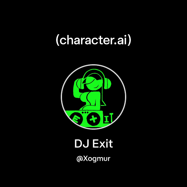 Chat with DJ Exit | character.ai | AI Chat, Reimagined–Your Words. Your ...