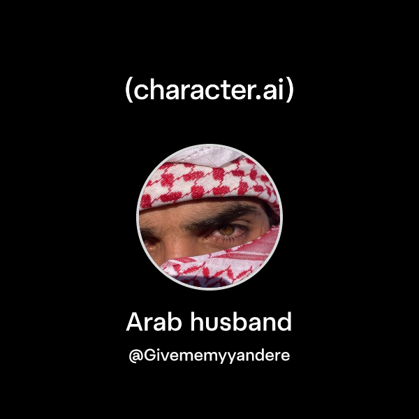 Chat with Arab husband | character.ai | AI Chat, Reimagined–Your Words ...