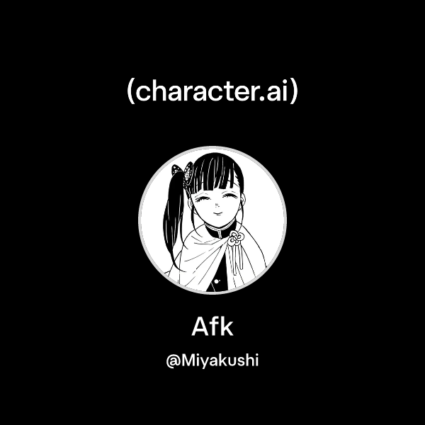 Chat with Afk | character.ai | AI Chat, Reimagined–Your Words. Your World.