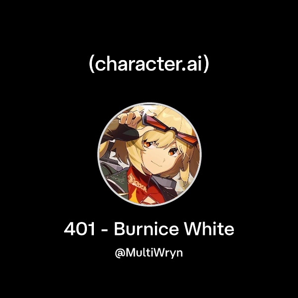 Chat with 401 - Burnice White | character.ai | AI Chat, Reimagined–Your ...