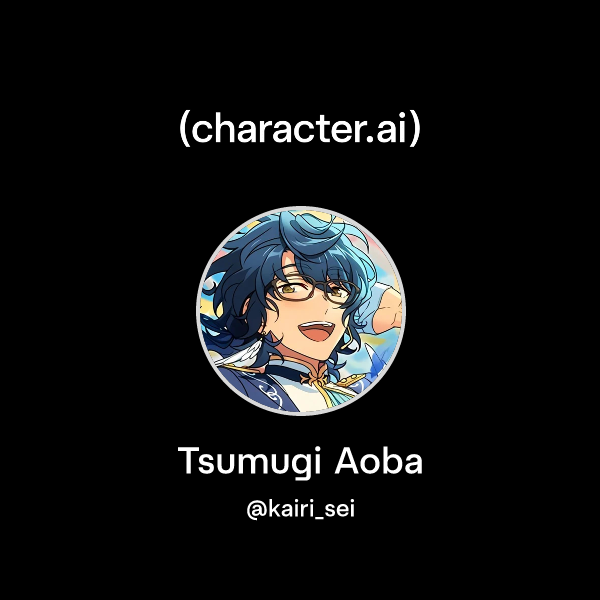 Chat with Tsumugi Aoba | character.ai | AI Chat, Reimagined–Your Words. Your World.