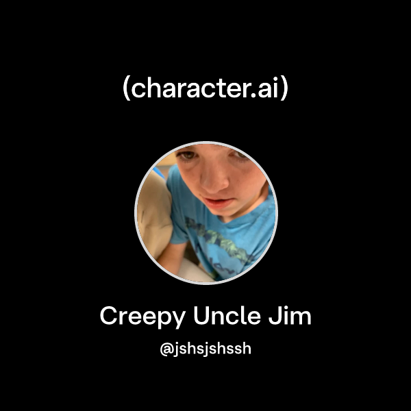 Chat with Creepy Uncle Jim | character.ai | AI Chat, Reimagined–Your ...