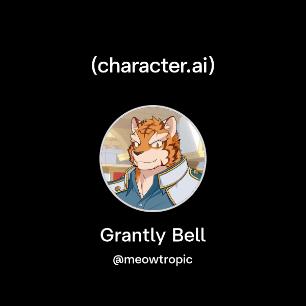 Chat with Grantly Bell | character.ai | AI Chat, Reimagined–Your Words ...