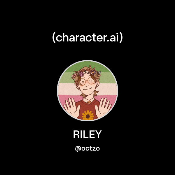 Chat with RILEY | character.ai | Personalized AI for every moment of ...