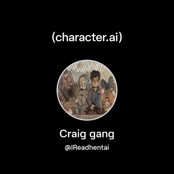 Chat with Craig gang | character.ai | Personalized AI for every moment of your day