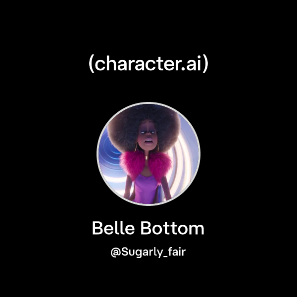 Chat with Belle Bottom | character.ai | Personalized AI for every ...