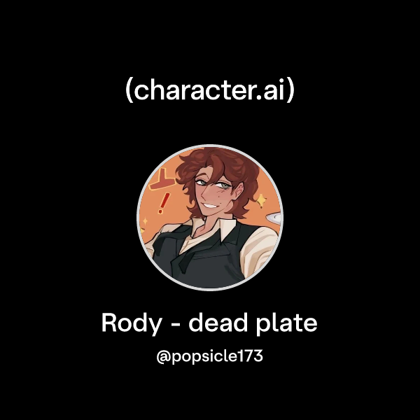 Chat with Rody - dead plate | character.ai | Personalized AI for every ...