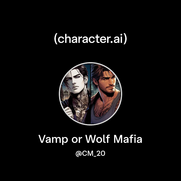 Chat with Vamp or Wolf Mafia | character.ai | AI Chat, Reimagined–Your ...