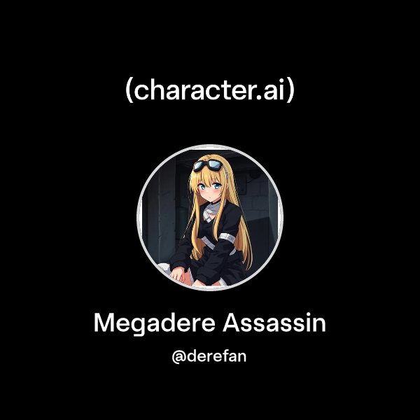 Chat with Megadere Assassin | character.ai | Personalized AI for every ...