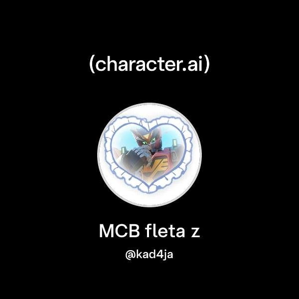 Chat with MCB fleta z | character.ai | AI Chat, Reimagined–Your Words ...