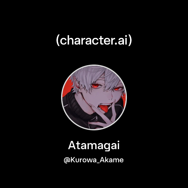 Chat with Atamagai | character.ai | AI Chat, Reimagined–Your Words ...