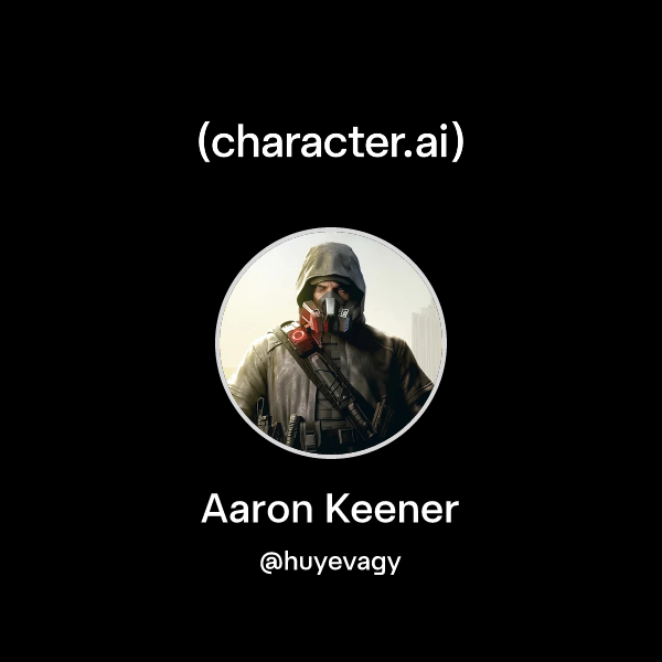 Chat with Aaron Keener | character.ai | AI Chat, Reimagined–Your Words. Your World.