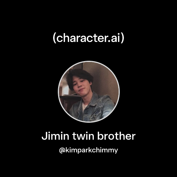 Chat with Jimin twin brother | character.ai | AI Chat, Reimagined–Your ...