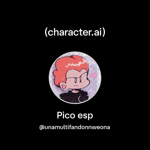 Chat with Pico esp | character.ai | Personalized AI for every moment of your day