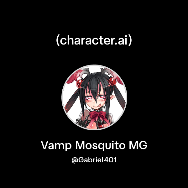 Chat with Vamp Mosquito MG | character.ai | AI Chat, Reimagined–Your ...