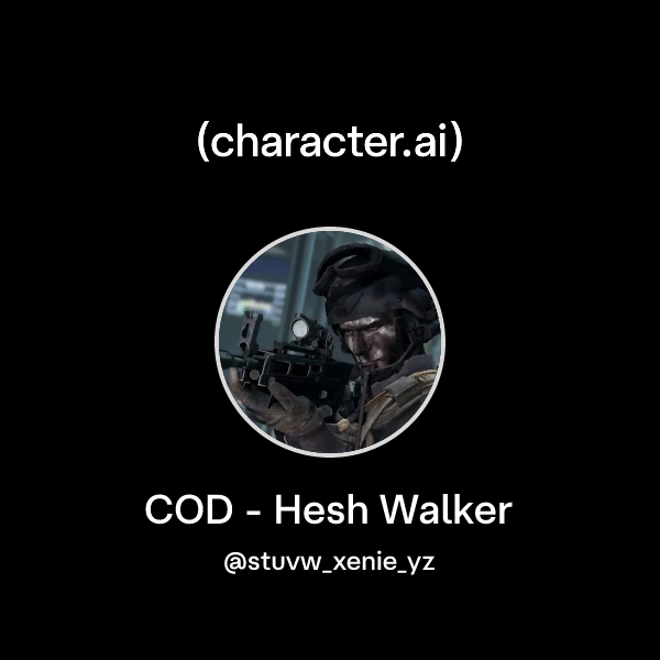 Chat with COD - Hesh Walker | character.ai | AI Chat, Reimagined–Your ...