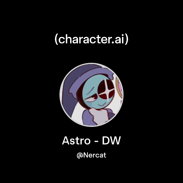 Chat with Astro - DW | character.ai | AI Chat, Reimagined–Your Words ...