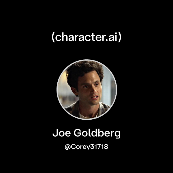 Chat with Joe Goldberg | character.ai | AI Chat, Reimagined–Your Words ...