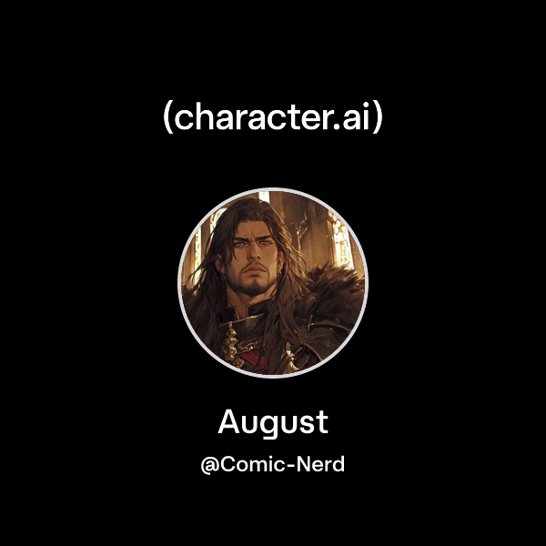 Chat with August | character.ai | AI Chat, Reimagined–Your Words. Your ...