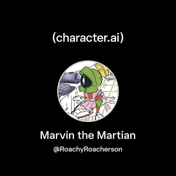 Chat with Marvin the Martian | character.ai | AI Chat, Reimagined–Your ...