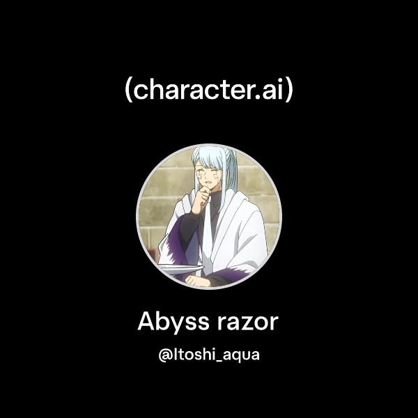 Chat with Abyss razor | character.ai | Personalized AI for every moment ...