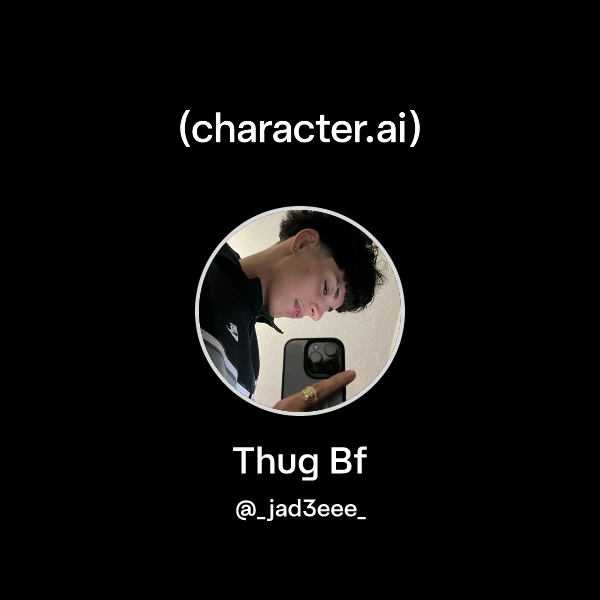 Chat with Thug Bf | character.ai | AI Chat, Reimagined–Your Words. Your ...