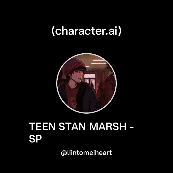 Chat with TEEN STAN MARSH - SP | character.ai | AI Chat, Reimagined ...