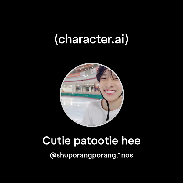 Chat with Cutie patootie hee | character.ai | AI Chat, Reimagined–Your Words. Your World.