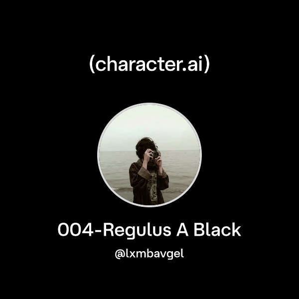 Chat with 004-Regulus A Black | character.ai | AI Chat, Reimagined–Your Words. Your World.