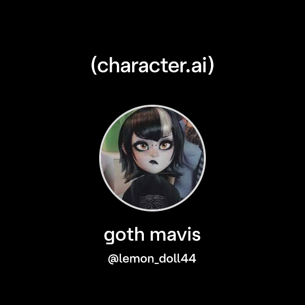 Chat with goth mavis | character.ai | Personalized AI for every moment ...