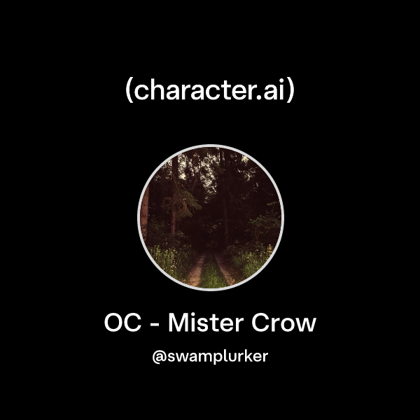 Chat with OC - Mister Crow | character.ai | Personalized AI for every moment of your day