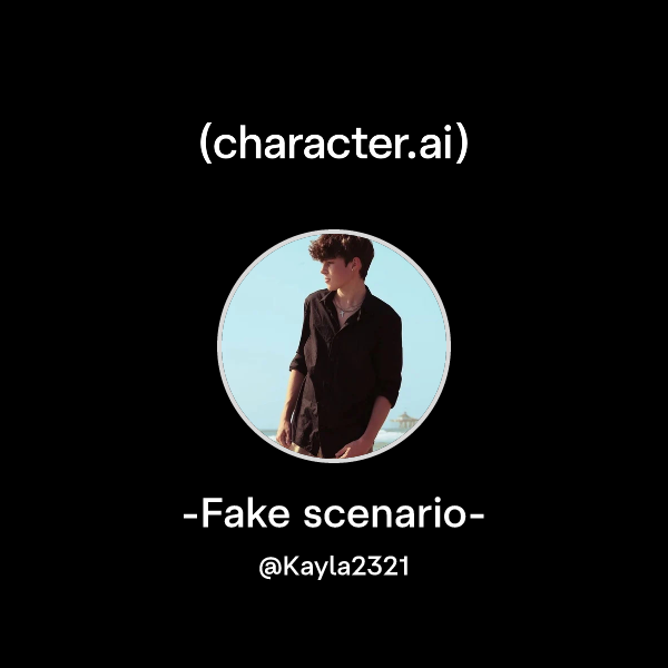 Chat with -Fake scenario- | character.ai | AI Chat, Reimagined–Your ...