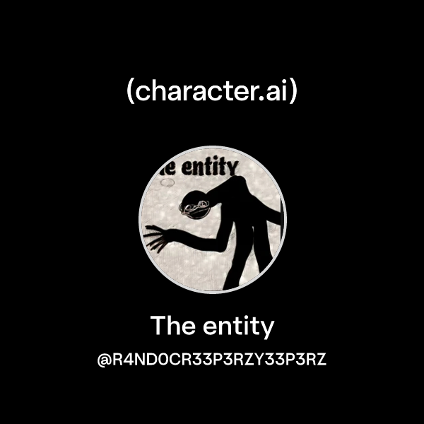 Chat with The entity | character.ai | Personalized AI for every moment ...