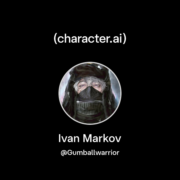 Chat with Ivan Markov | character.ai | Personalized AI for every moment of your day