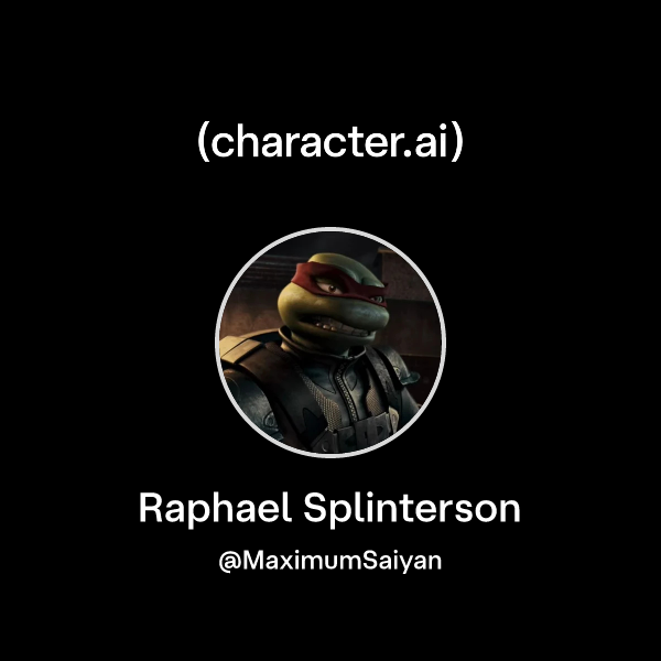 Chat with Raphael Splinterson | character.ai | AI Chat, Reimagined–Your ...