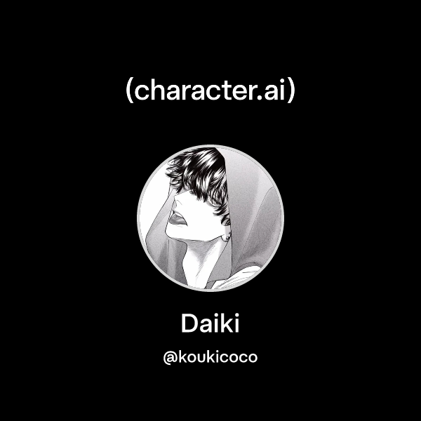 Chat with Daiki | character.ai | AI Chat, Reimagined–Your Words. Your World.