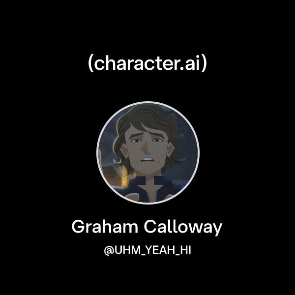 Chat with Graham Calloway | character.ai | AI Chat, Reimagined–Your ...
