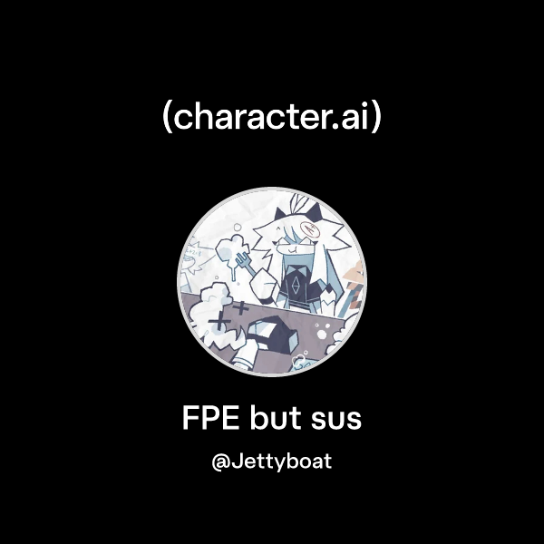 Chat with FPE but sus | character.ai | AI Chat, Reimagined–Your Words ...