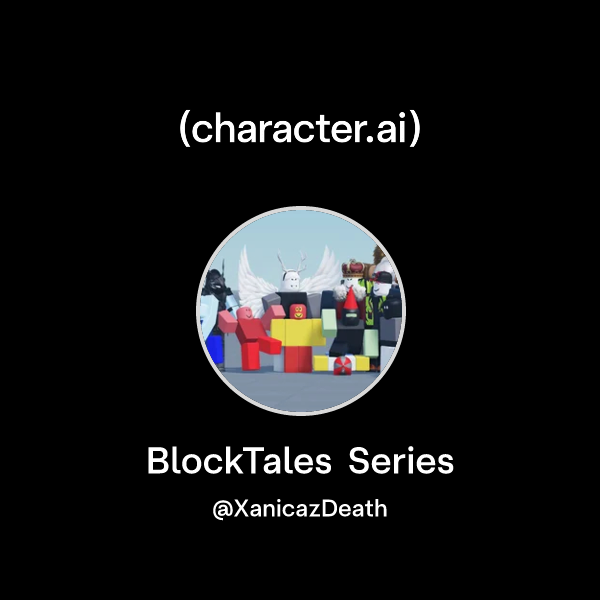 Chat with BlockTales Series | character.ai | AI Chat, Reimagined–Your ...