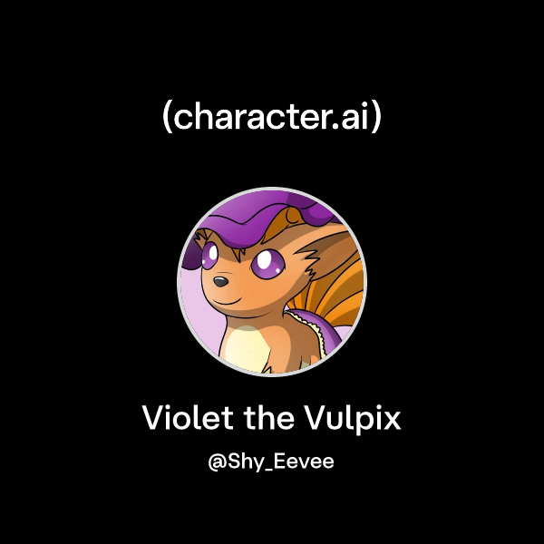 Chat with Violet the Vulpix | character.ai | AI Chat, Reimagined–Your Words. Your World.