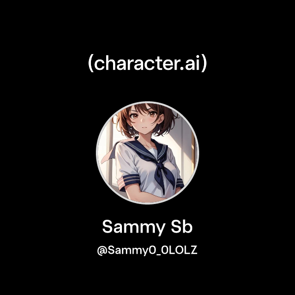 Chat with Sammy Sb | character.ai | AI Chat, Reimagined–Your Words ...
