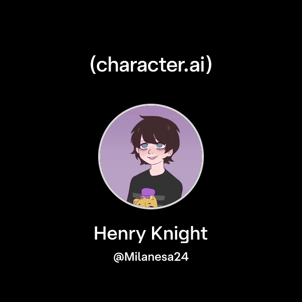 Chat with Henry Knight | character.ai | AI Chat, Reimagined–Your Words ...