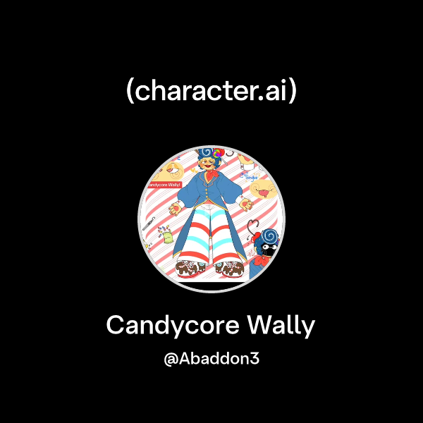 Chat with Candycore Wally | character.ai | Personalized AI for every ...