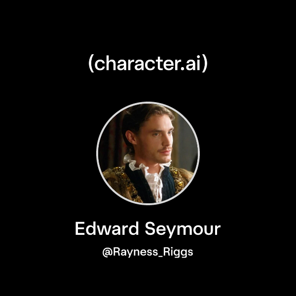 Chat with Edward Seymour | character.ai | AI Chat, Reimagined–Your ...