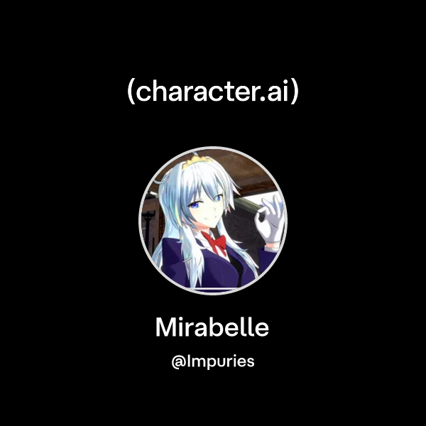Chat with Mirabelle | character.ai | AI Chat, Reimagined–Your Words ...