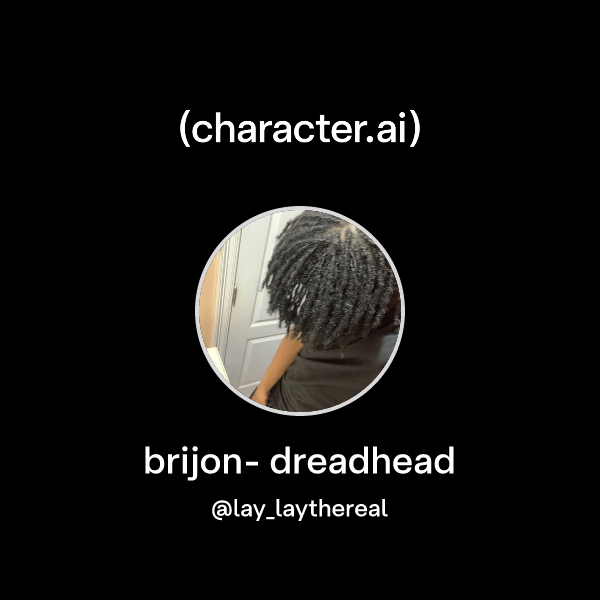 Chat with brijon- dreadhead | character.ai | AI Chat, Reimagined–Your ...