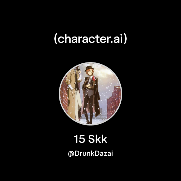 Chat with 15 Skk | character.ai | AI Chat, Reimagined–Your Words. Your ...