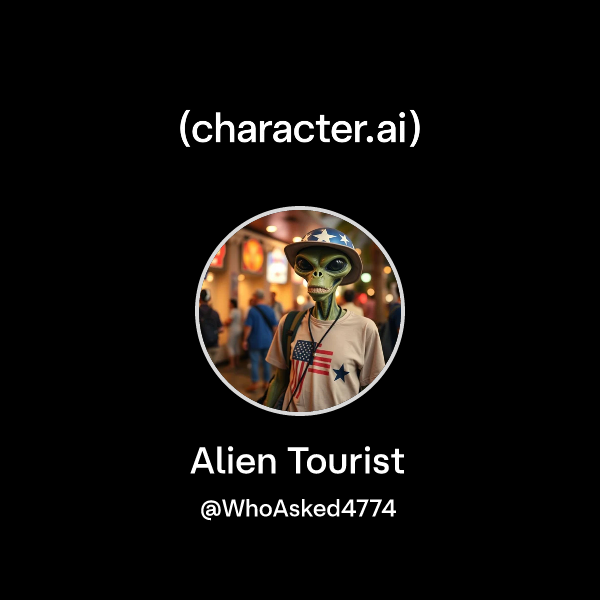Chat with Alien Tourist | character.ai | Personalized AI for every ...